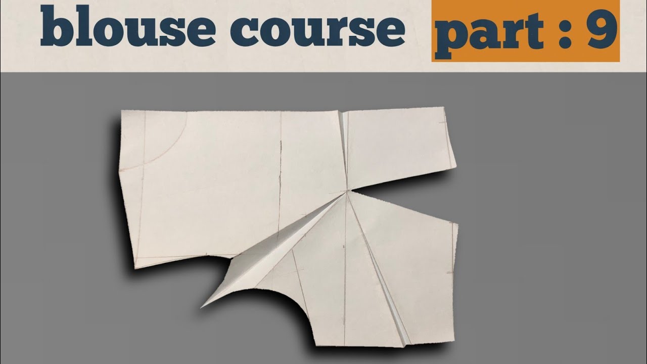 blouse course part:9/shabbir master/blouse cutting/pattern making ...