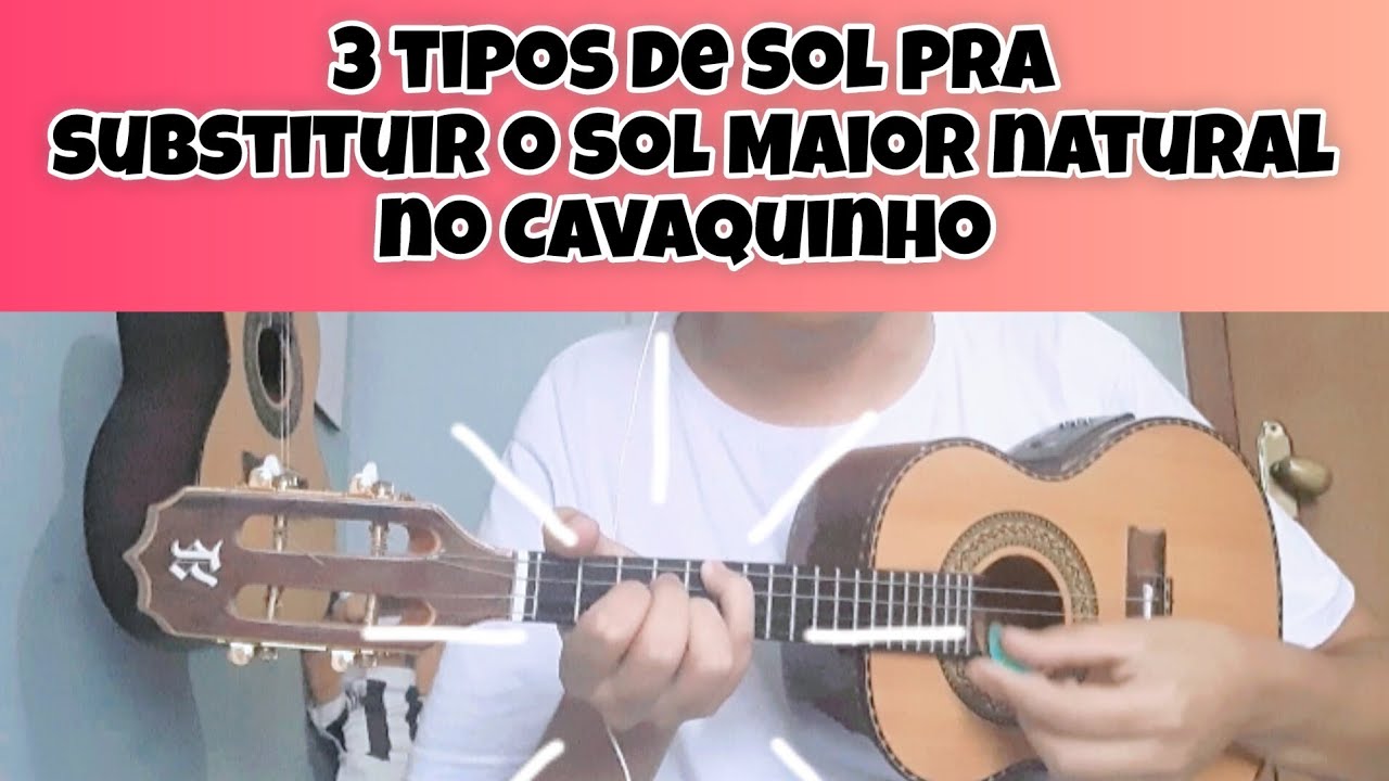 3 tipos de Sol pra substituir o Sol natural no Cavaquinho - YouTube