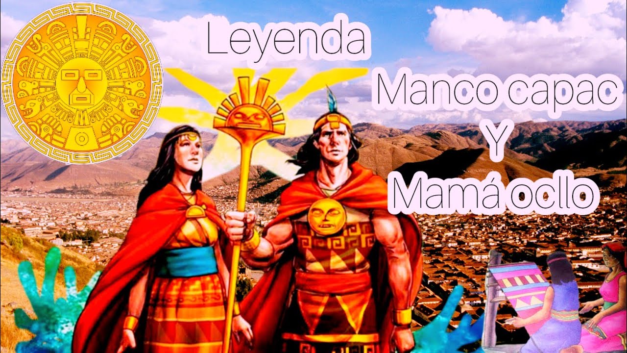 Leyenda De Manco Capac Y Mama Ocllo Youtube Leyenda De Manco Cápac Y
