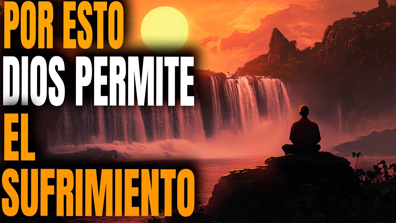 ¿Por Qué Dios Permite el Sufrimiento? - Reflexión Cristiana - YouTube