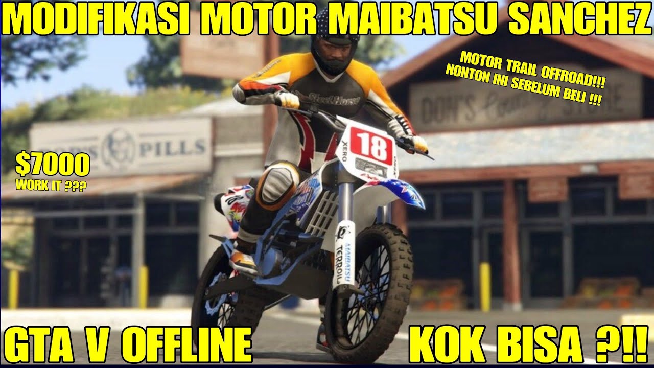 MODIFIKASI MOTOR MAIBATSU SANCHEZ OFFROAD DI GTA V - GTA V OFFLINE - # ...