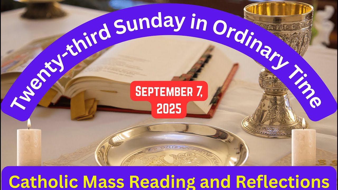 Catholic Mass Reading and Reflections-September 7, 2025~Twenty-third ...