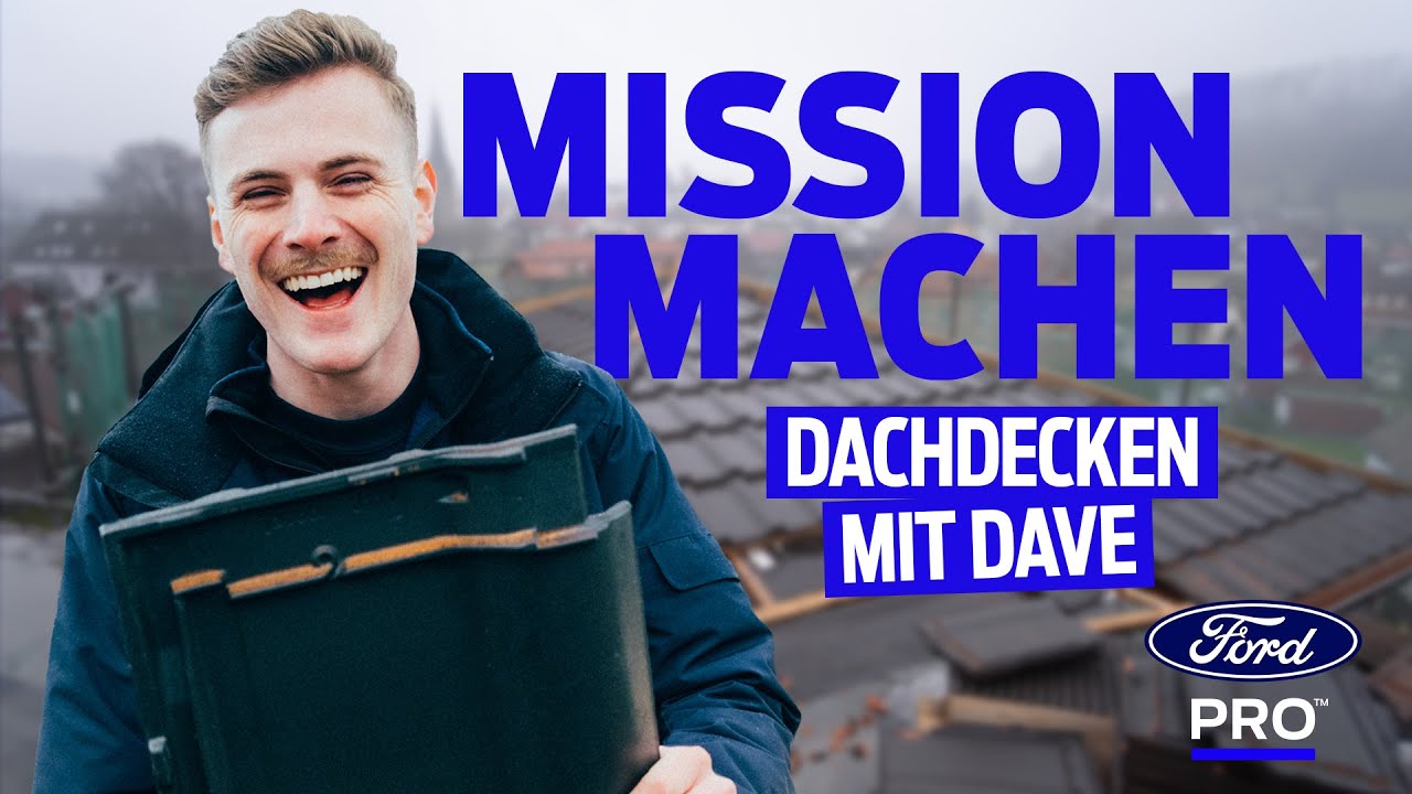 Mission Machen | EP1 | Dachdecken mit Dave | Ford Pro - YouTube