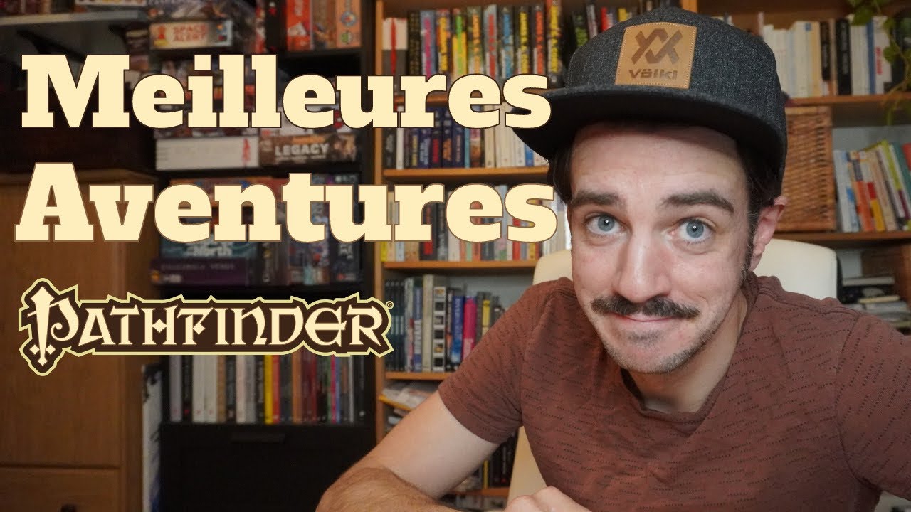 Meilleures Aventures pour PATHFINDER (1ère édition) - YouTube