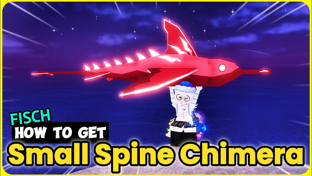 How to Catch the Small Spine Chimera in Fisch (Roblox) - Easy Guide ...