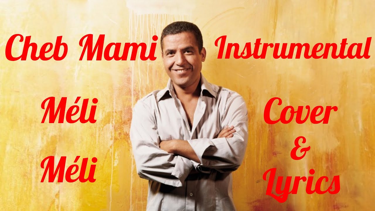 Cheb Mami | Méli Méli | الشاب مامي | مالي مالي | Instrumental Cover ...