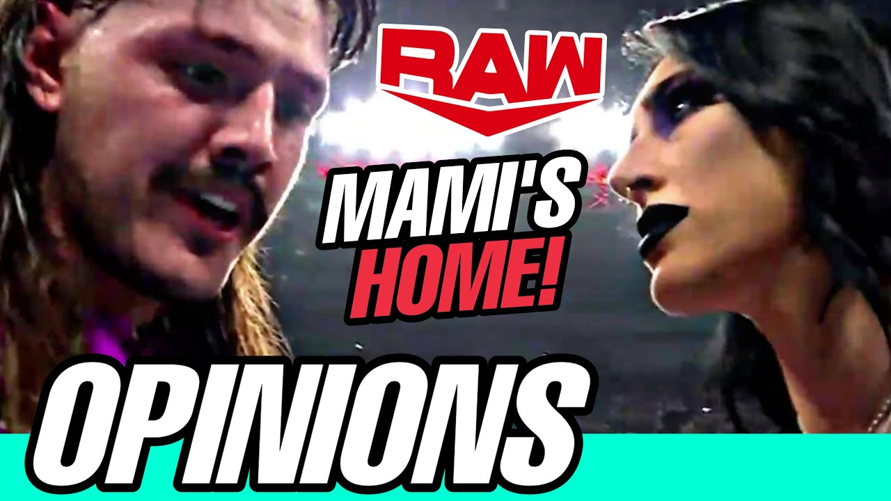 OPINIONS! MAMI'S BACK! BO VISITS ADAM! RAW DELIVERS AFTER MITB! WWE ...