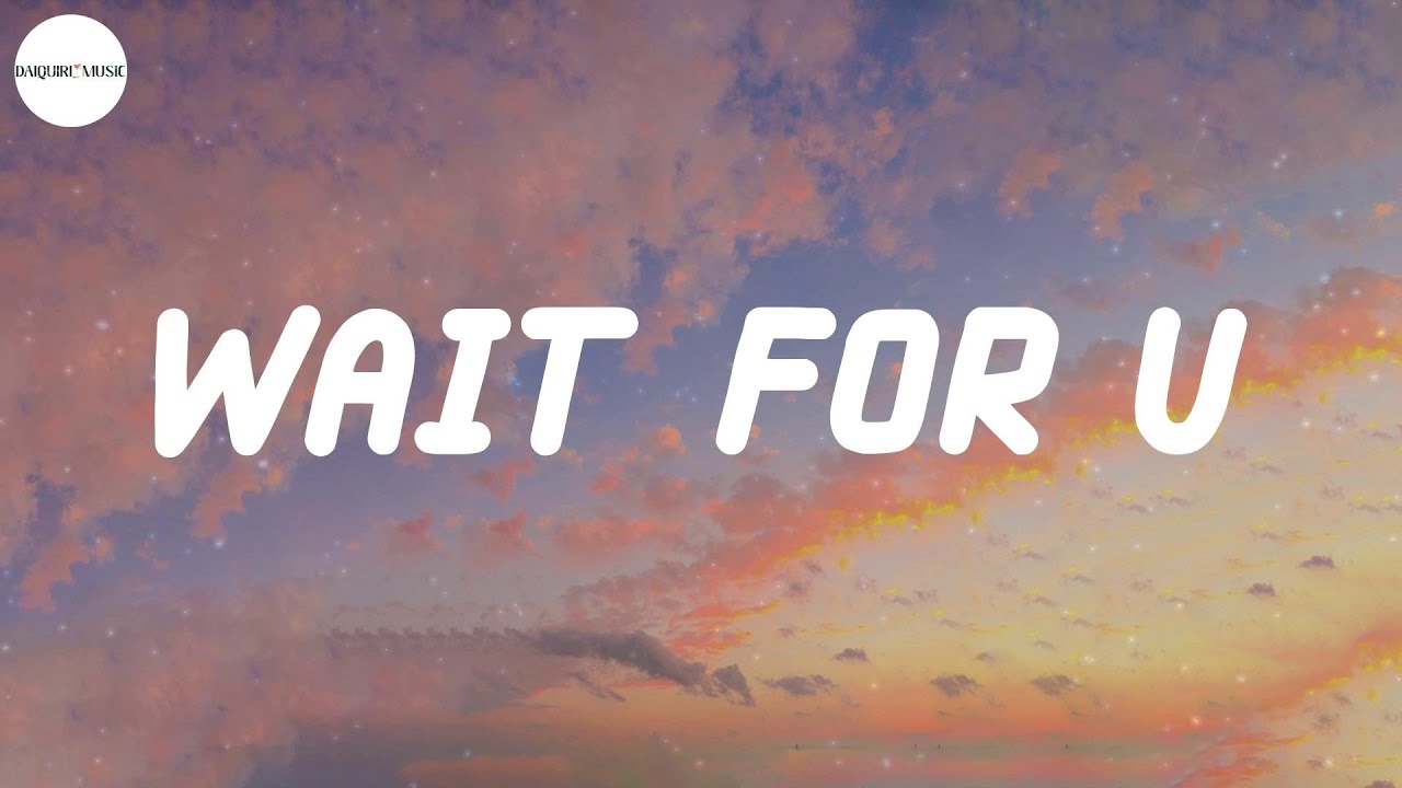 Future - WAIT FOR U (feat. Drake & Tems) (Lyrics) - YouTube