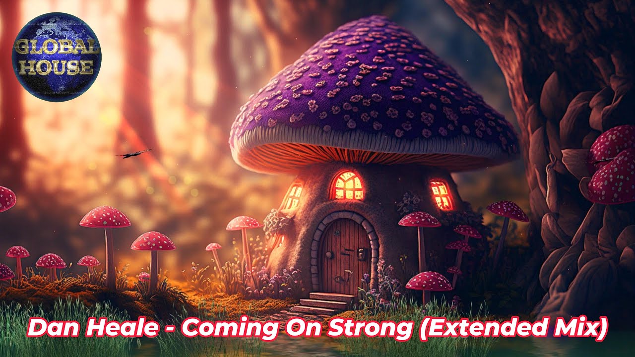 Dan Heale ~ Coming On Strong ~ Global House Select. - YouTube