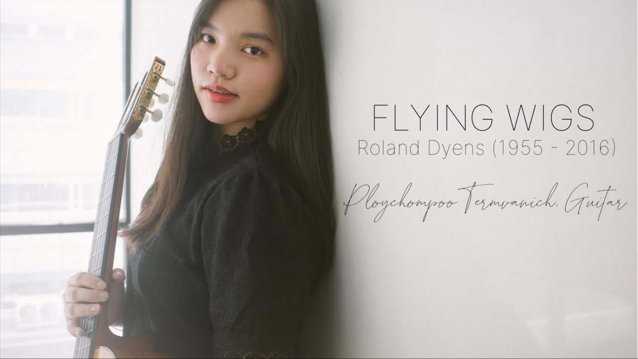 Flying Wigs By Roland Dyens | Ploychompoo Termvanich - YouTube