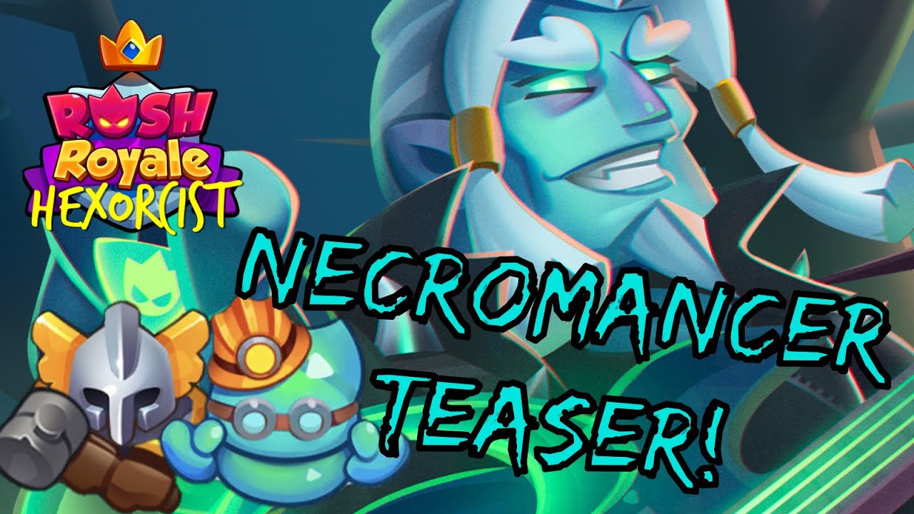 RUSH ROYALE 👑 NECROMANCER, INQUISITOR, SUMMONER & SCRAPPER TEASER ...