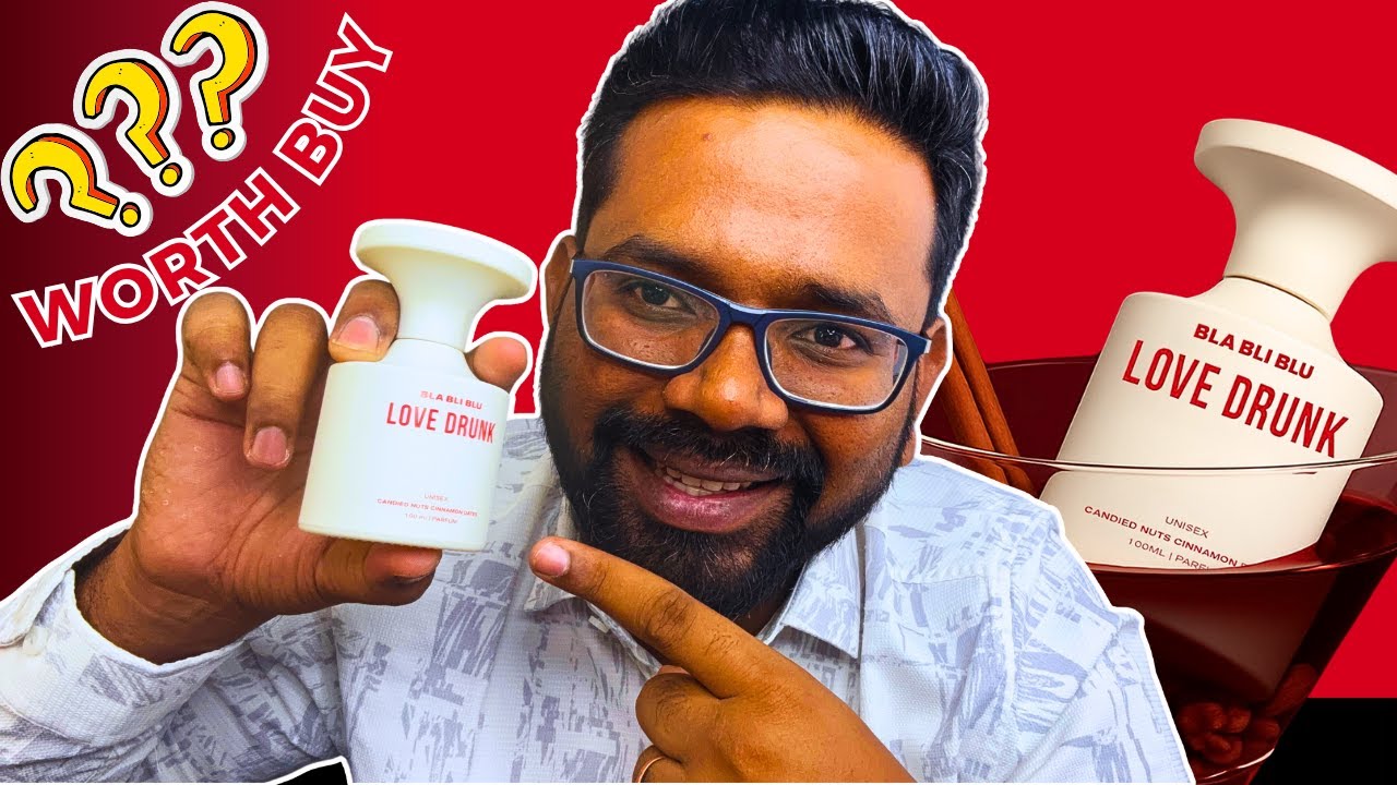 BLA BLI BLU - Love Drunk Review: Is This ₹600 Perfume Actually Worth It ...
