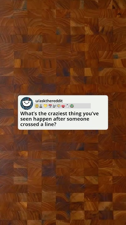 What's the craziest thing you've seen happen after someone crossed a line? - YouTube