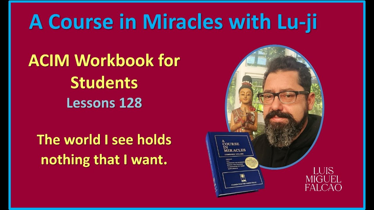 Lu-ji - ACIM Workbook Lessons 128 - YouTube