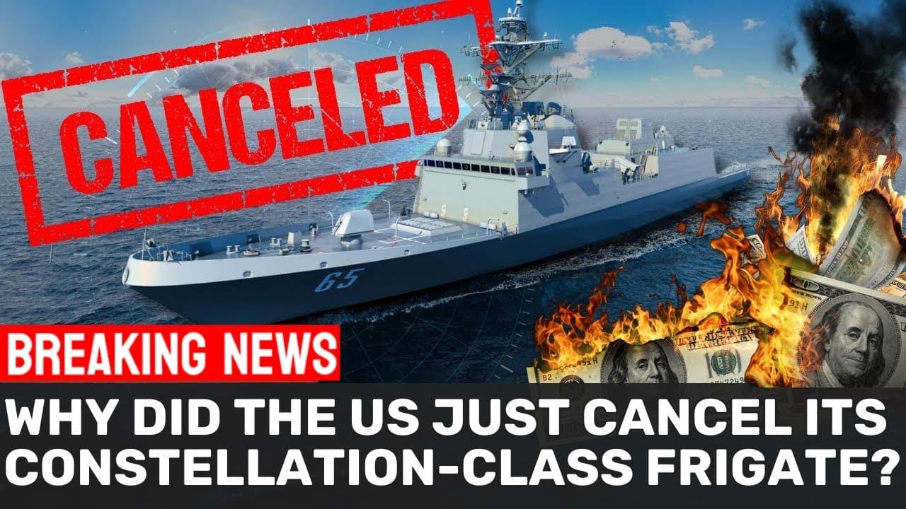 Why the US Cancelled Its New Constellation-Class Frigate Program - YouTube