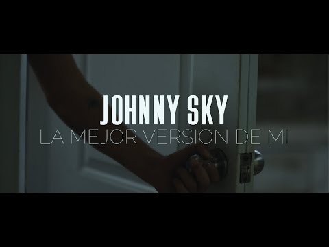 Johnny Sky - La Mejor Versión De Mi (Official Music Video) - YouTube