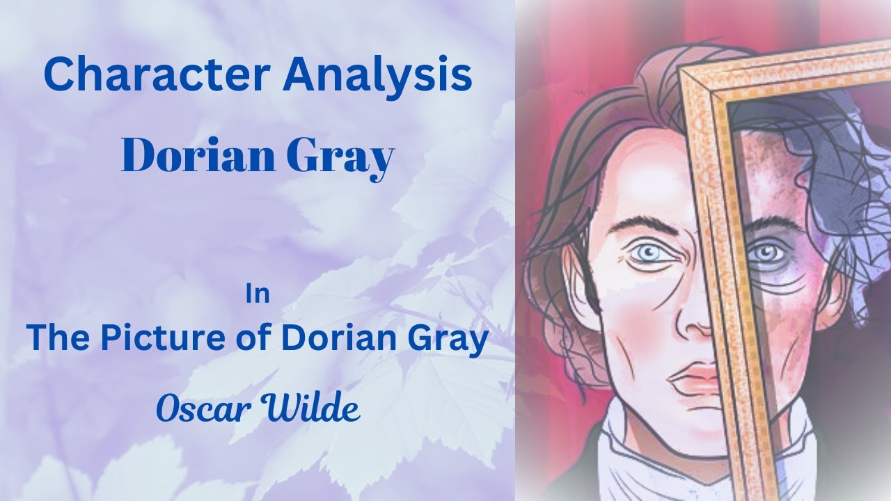 Character Analysis: Dorian Gray in The Picture of Dorian Gray by Oscar ...