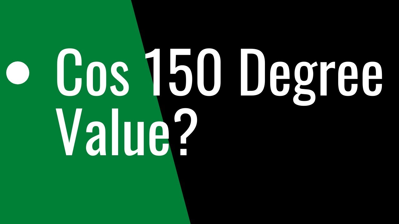 Cos 150 Degree Value cos 150 Cos 150 Degree Value cos 150