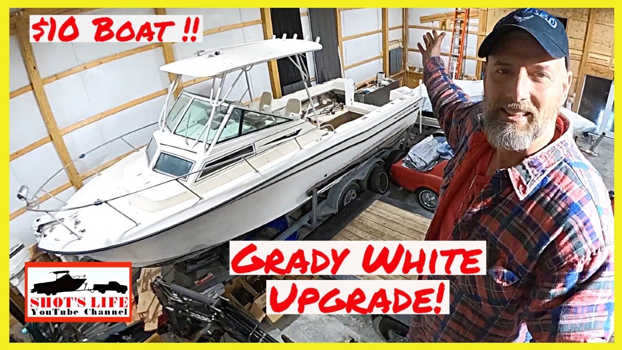 Grady White Upgrade | $10 Boat | EPS 56 | Shots Life - YouTube