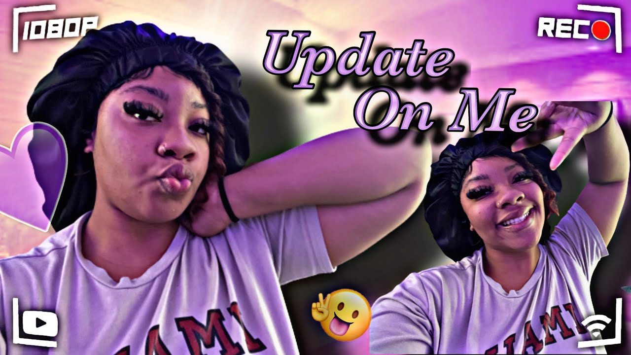 Update On Me ️ - YouTube