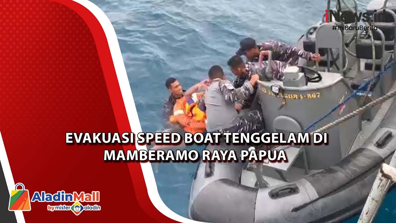 Speed Boat Tenggelam di Memberano Raya Papua, TNI AL Gerak Cepat - YouTube