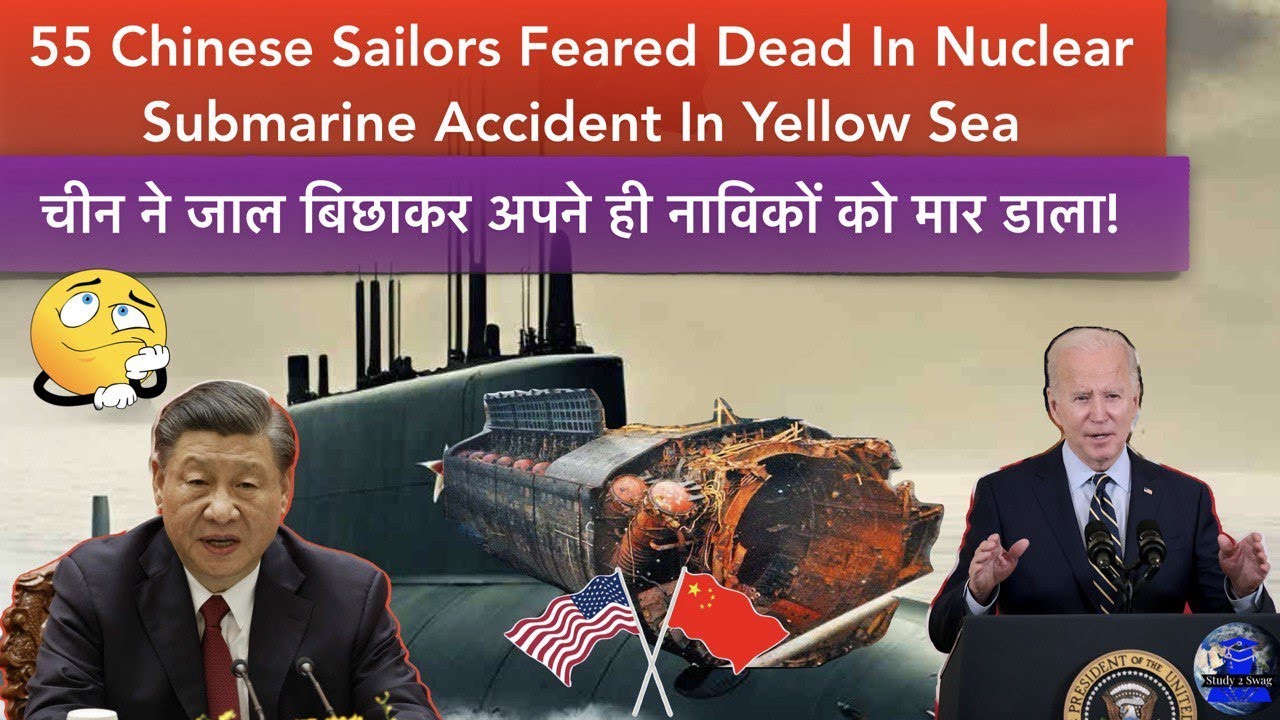 55 Chinese Sailors Feared Dead In Nuclear Submarine Accident In Yellow ...