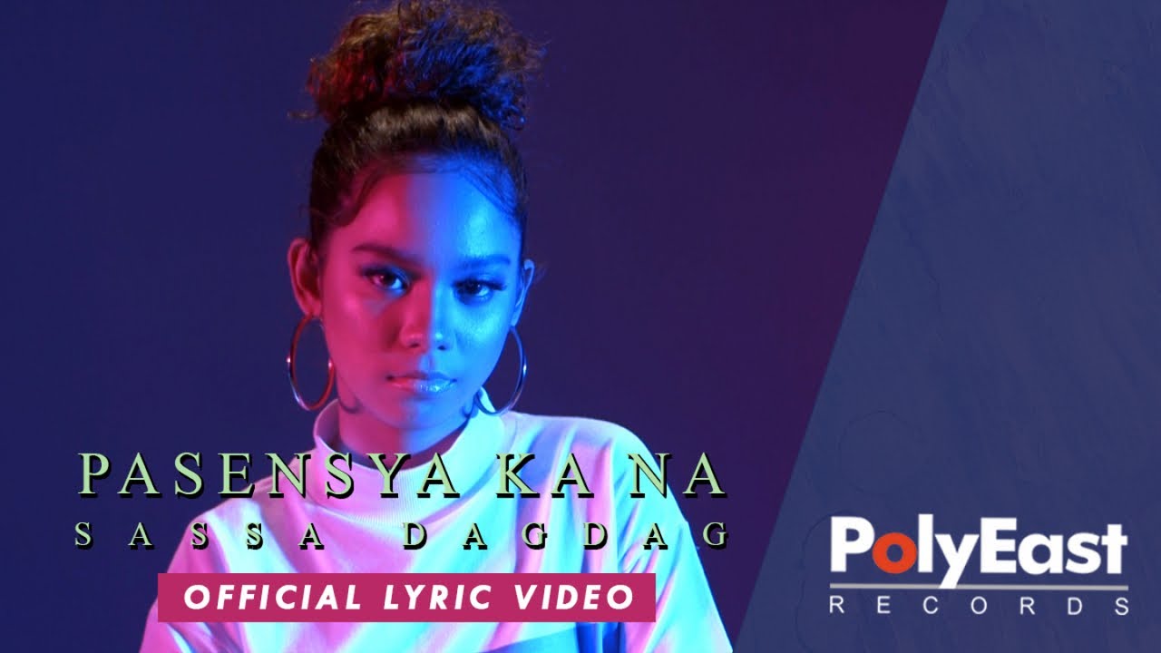 Sassa - Pasensya Ka Na (Official Lyric Video) - YouTube