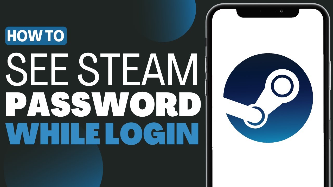 How To See Steam Password While Logged In - Full Guide 2023 - YouTube