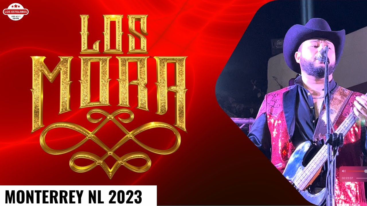 LOS MORA - PRESENTACION COMPLETA (EN VIVO) EN APODACA NL, NOV 2023 ...