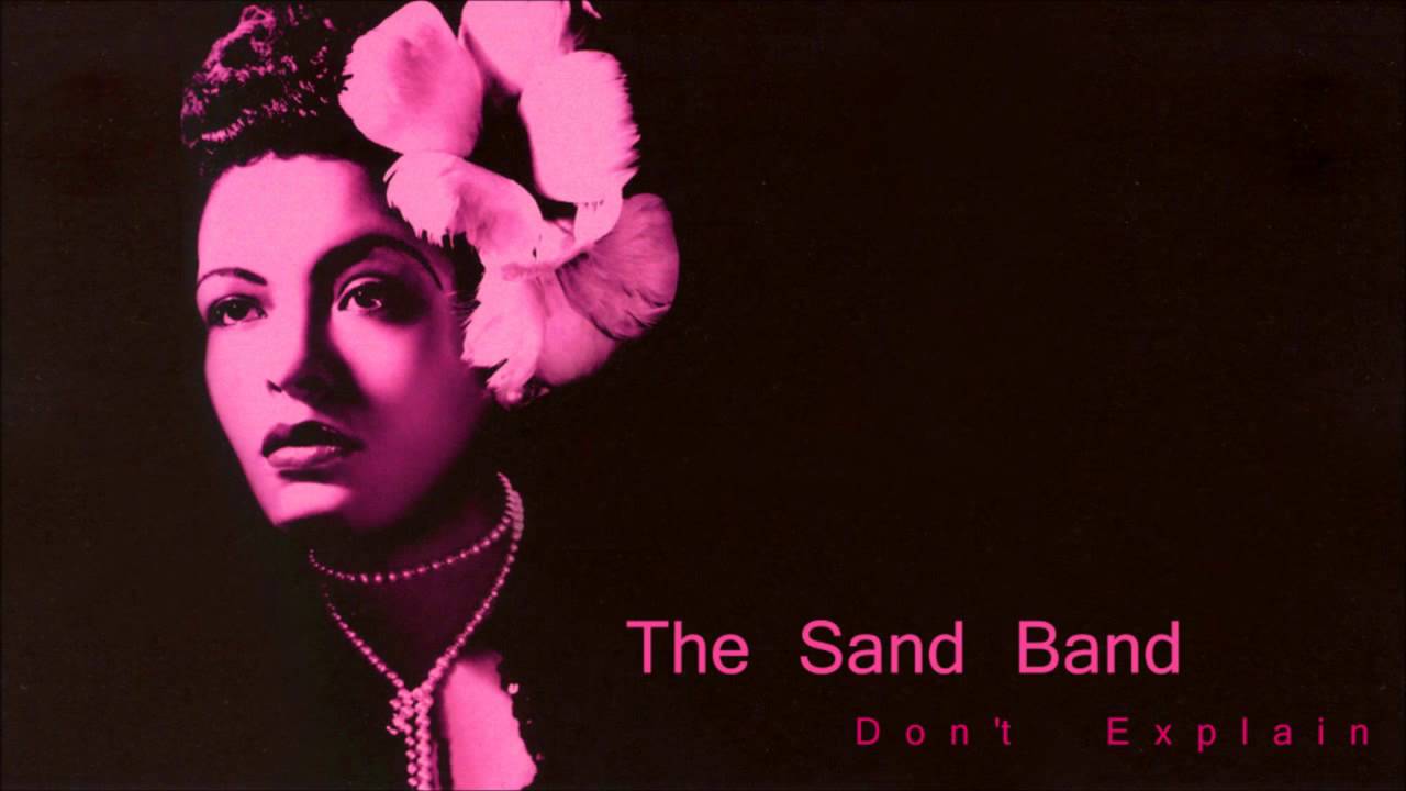 The Sand Band - Don't Explain (Billie Holiday Cover) - YouTube