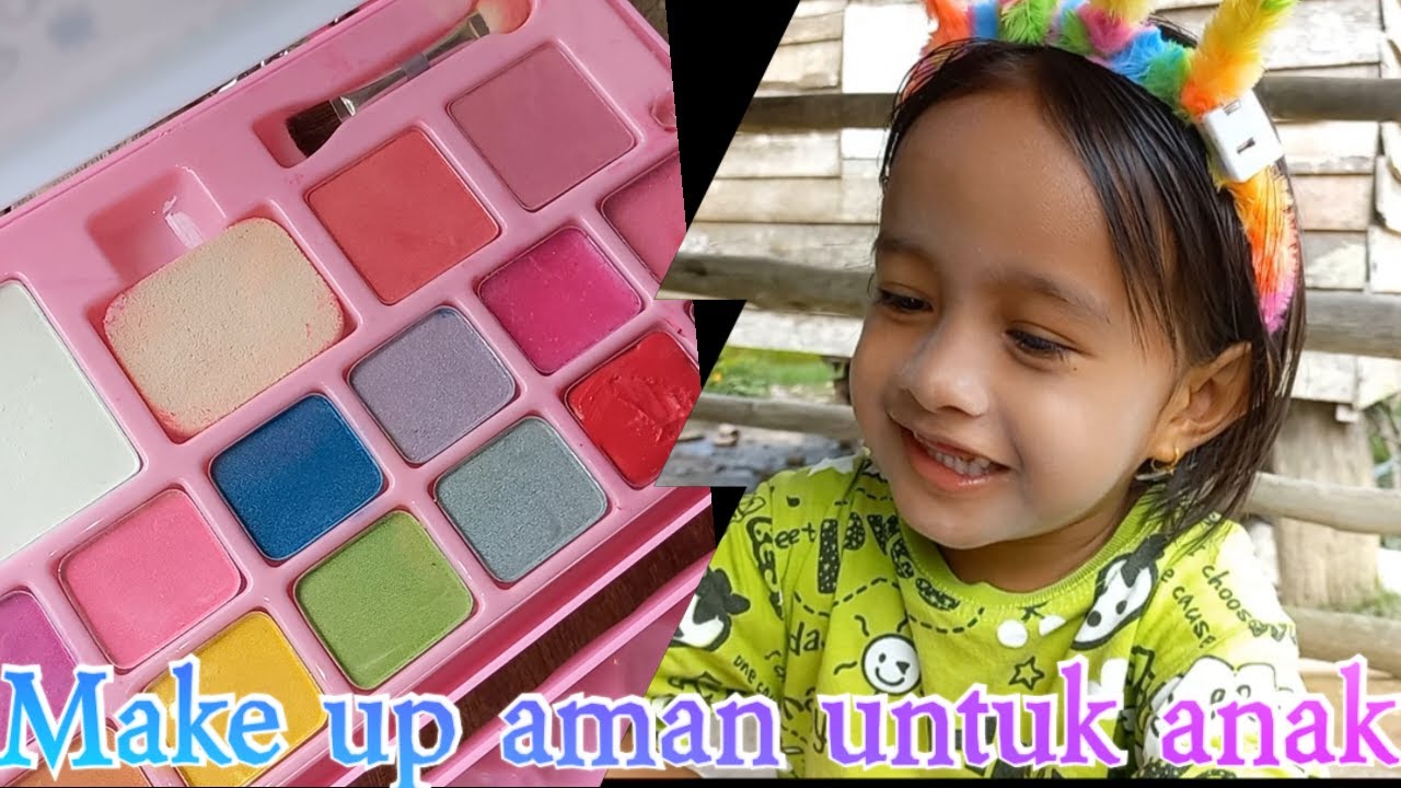 Make Up Set yang Aman Untuk Anak - YouTube