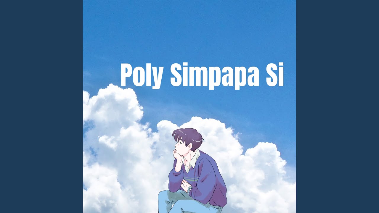 Poly Simpapa Si - YouTube