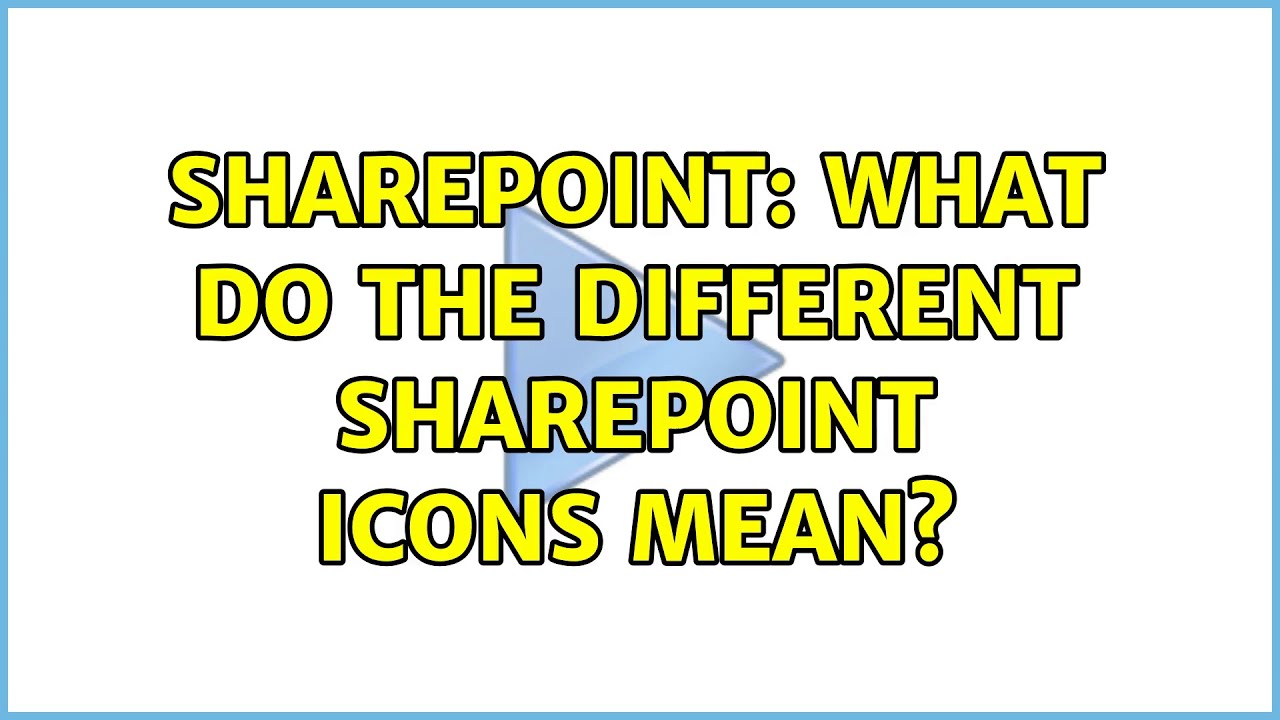Sharepoint: What do the different SharePoint icons mean? (4 Solutions ...