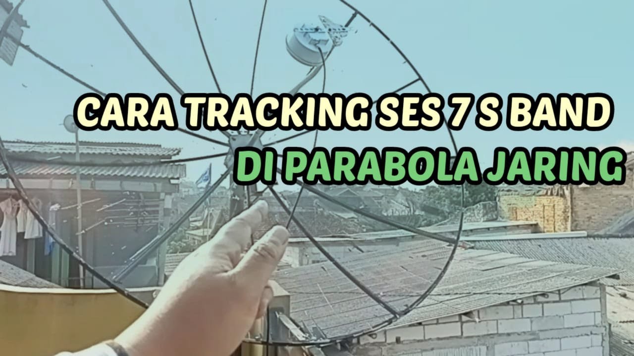 Tracking ses 7 s band di parabola jaring - YouTube