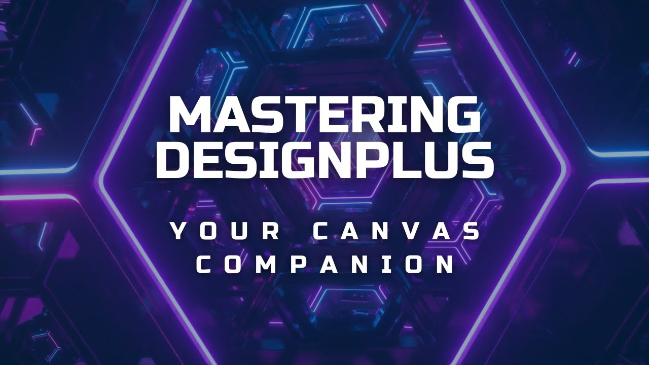 Mastering DesignPlus: Your Canvas Companion - YouTube