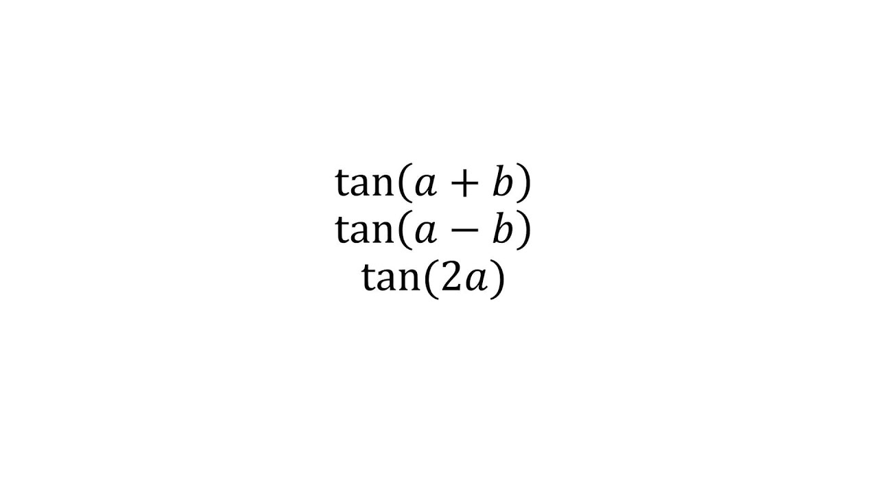 how to prove : tan(a+b) ; tan(a-b) ; tan2a - YouTube