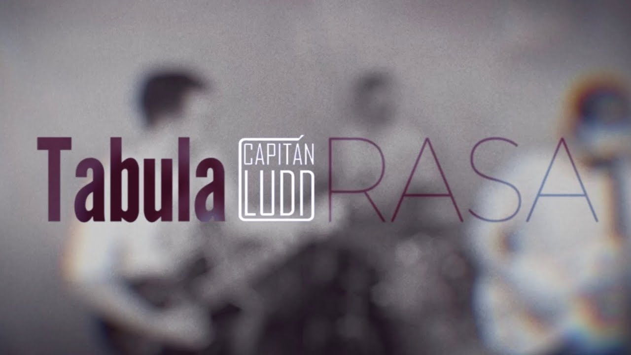 Tabula Rasa - Capitán Ludd (Videoclip Oficial) - YouTube