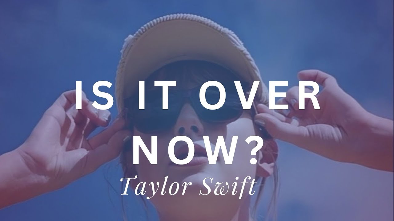 TAYLOR SWIFT - Is It Over Now? | Taylor’s Version: From The Vault ...