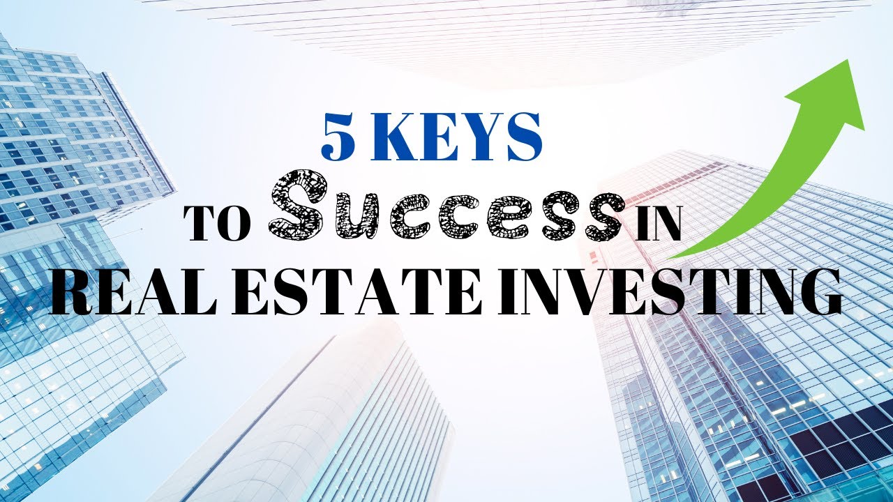 5 Keys to Success in Real Estate Investing - YouTube
