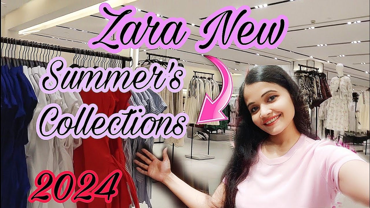 ZARA NEW WOMEN'S COLLECTION SPRING SUMMER 2024 / ZARA NEW SUMMER'S COLLECTION 2024 - YouTube