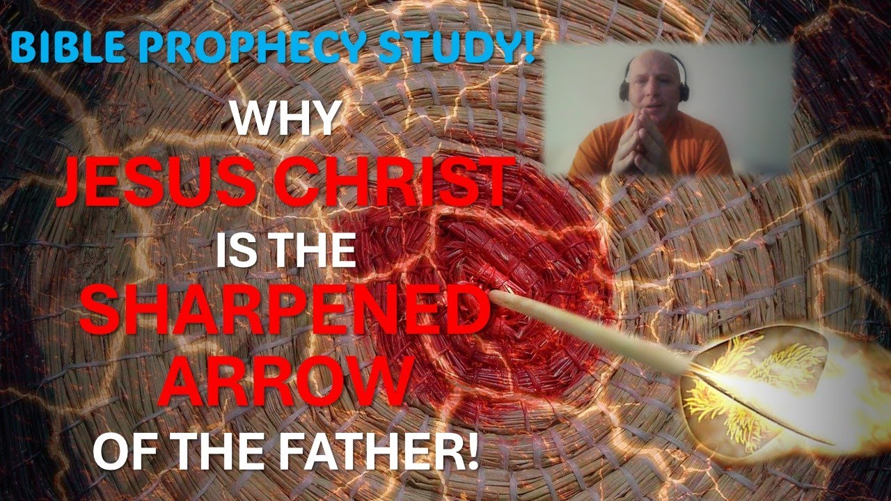 BIBLE PROPHECY! JESUS IS THE SHARPENED ARROW SON OF THE OLD TESTAMENT ...