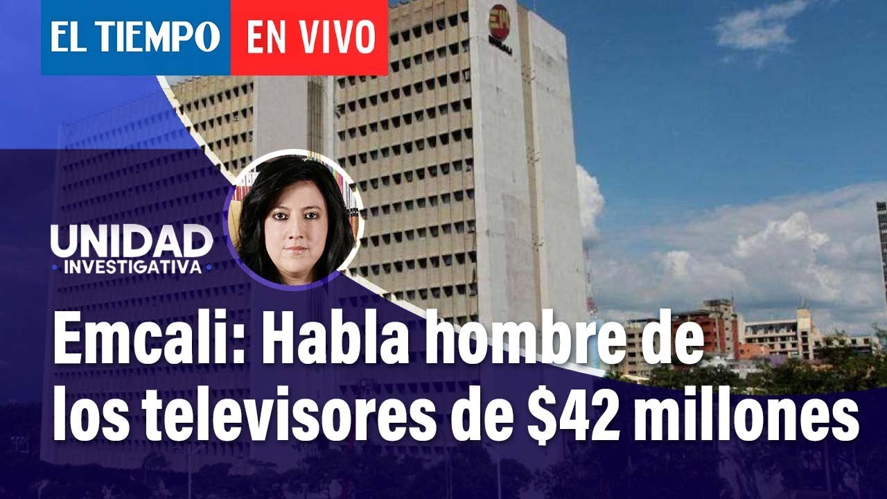 Habla el hombre de los televisores de $47 millones en Emcali | El ...