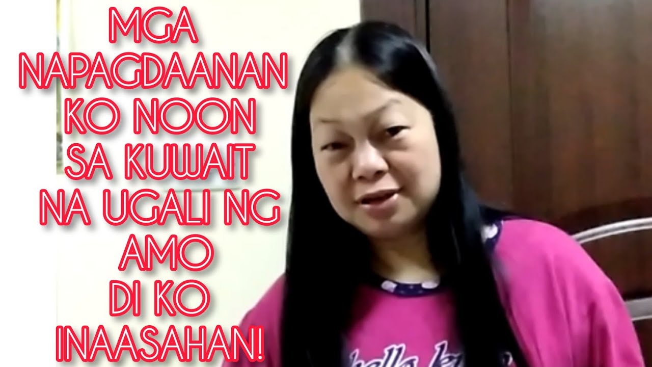 MGA NAPAGDAANAN KO NOON SA KUWAIT NA UGALI NG AMO, DI KO INAASAHAN - YouTube