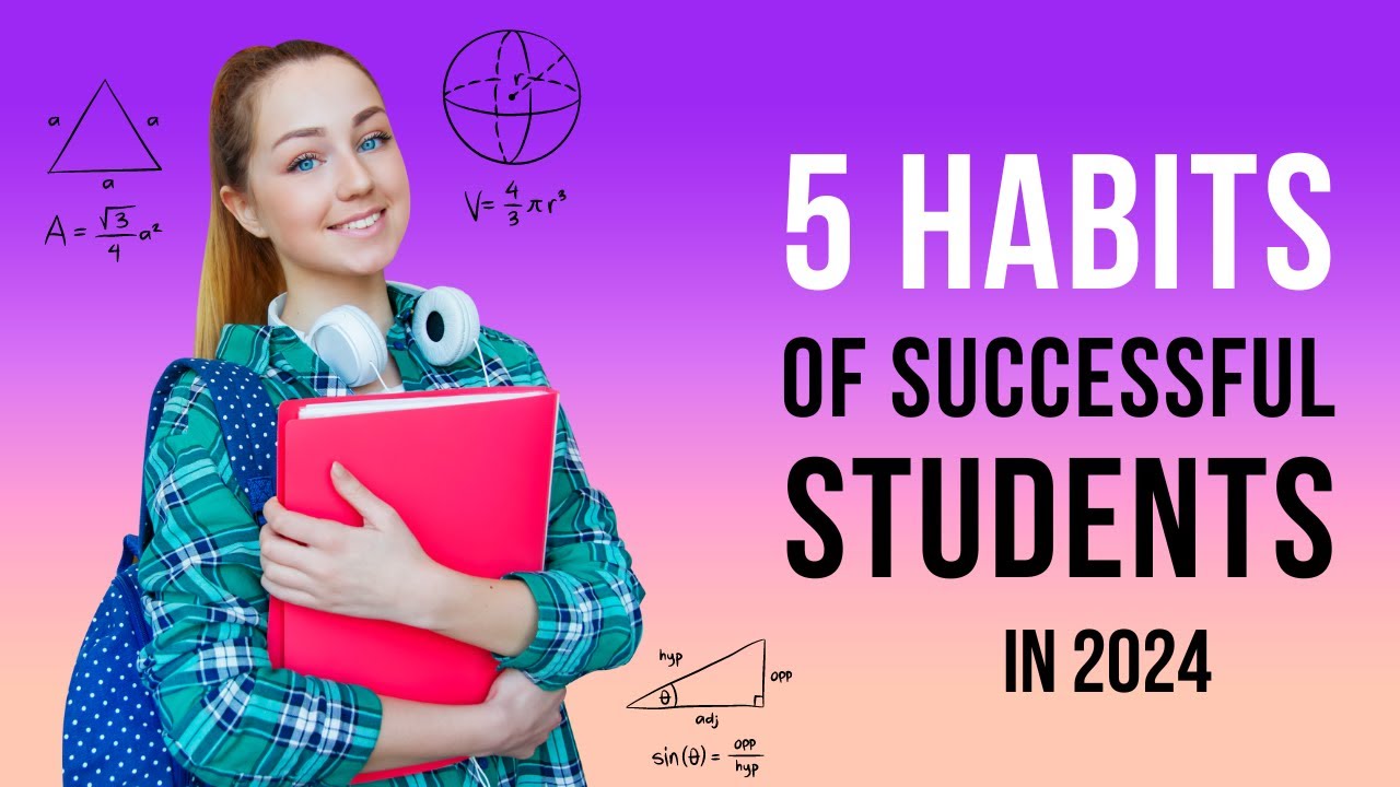 5 key habits of successful students in 2024 - YouTube