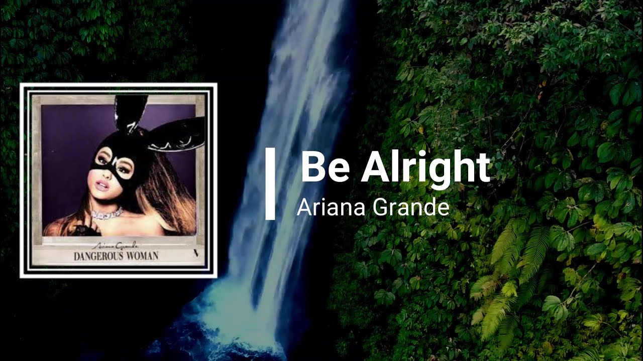 Ariana Grande - Be Alright (Lyrics) - YouTube