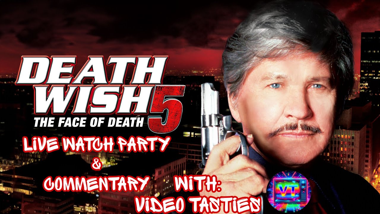 “Death Wish V: The Face of Death” (1994) watch party/commentary with ...