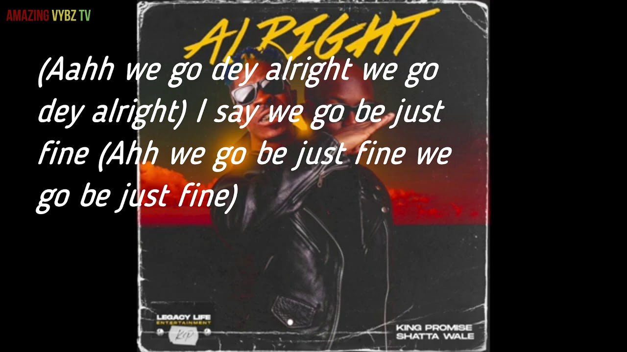 King Promise _ Alright ft Shatta Wale ( Official Lyrics) - YouTube