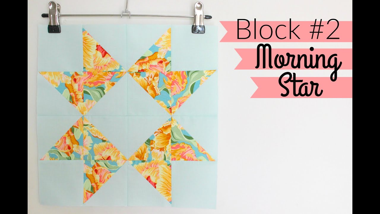 HST Sampler Quilt | Block #2: Morning Star - YouTube