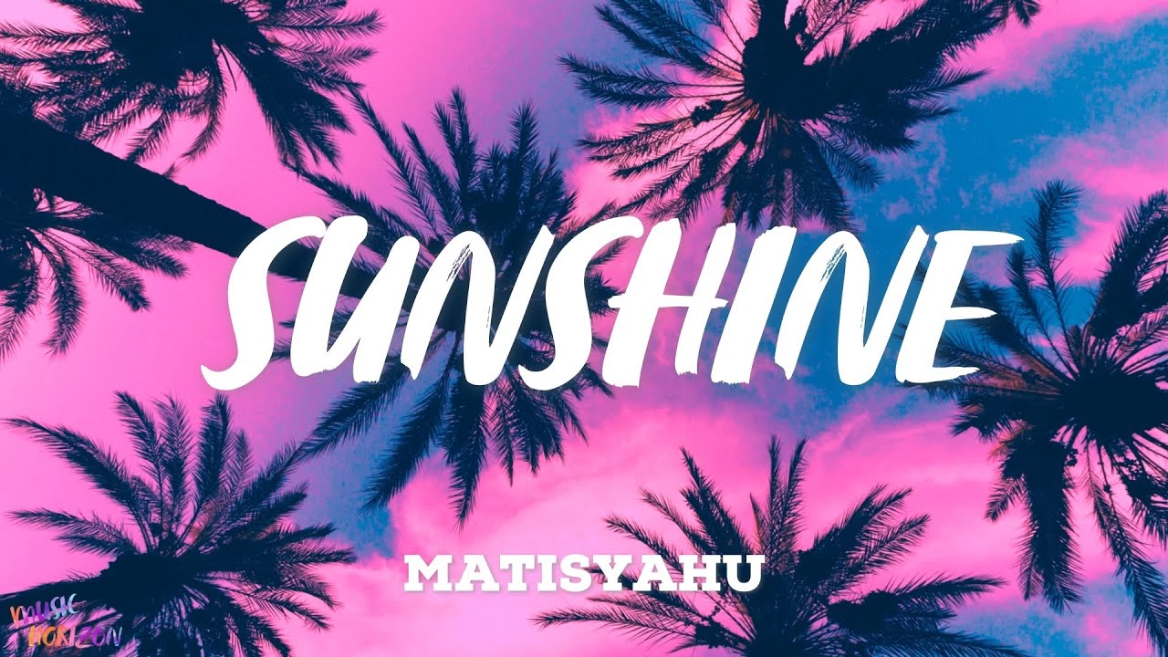 Matisyahu - Sunshine (Lyrics) - YouTube