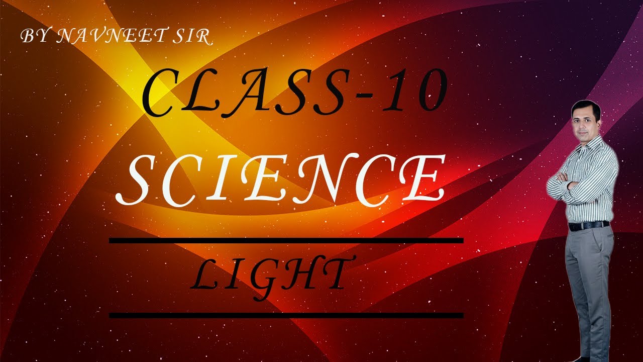 Class 10 Science | Light: Reflection & Refraction | Full Chapter ...